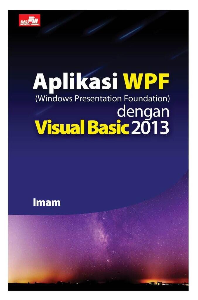 Pemrograman Aplikasi WPF (Windows Presentation Foundation) dengan VB 2013 | KASKUS