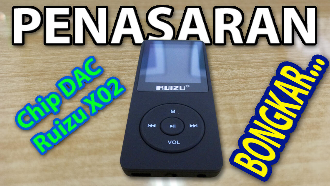 Penasaran Chip DAC yang dipakai Ruizu X02? BONGKAR...!!! | KASKUS