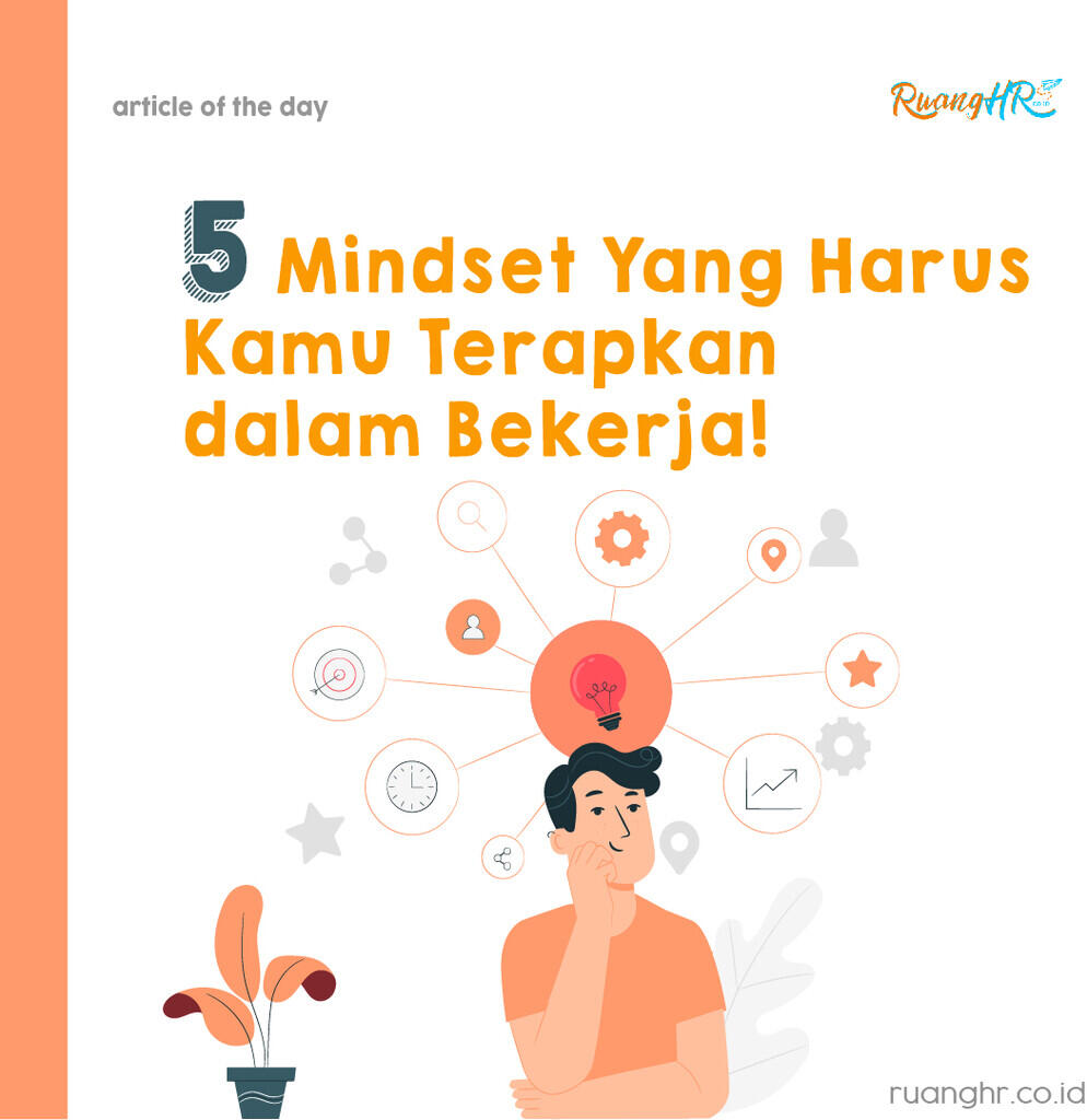 [ArtikelHR] 5 Mindset Yang Harus Kamu Terapkan dalam Bekerja!!! | KASKUS