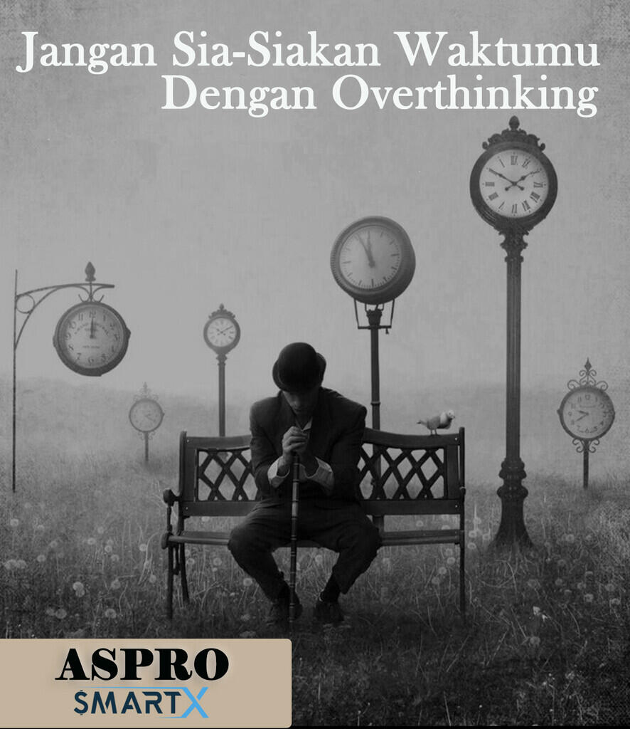 Jangan terlalu overthinking | KASKUS