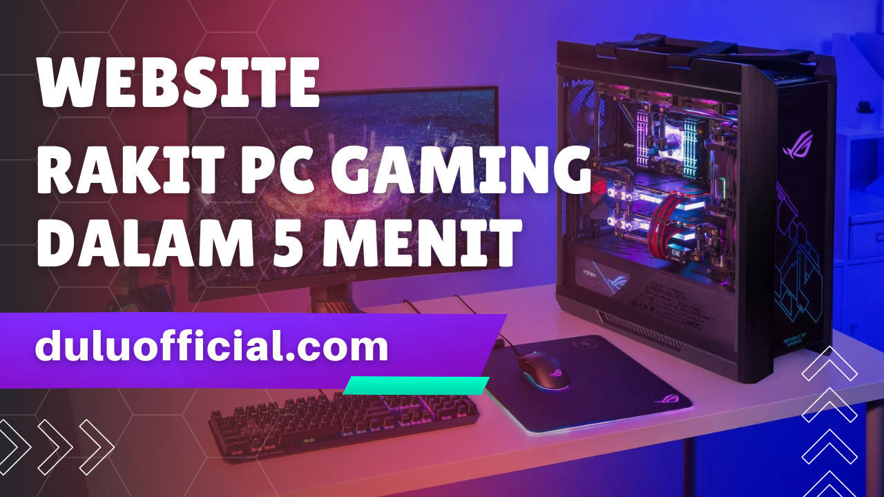 Website Rakit PC Gaming Dalam 5 Menit | KASKUS