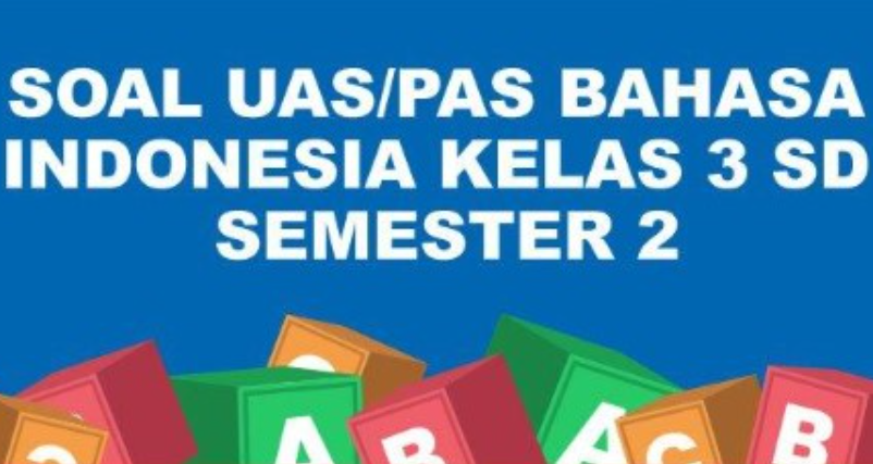 Latihan Soal UAS Bahasa Indonesia Kelas 3 SD | KASKUS