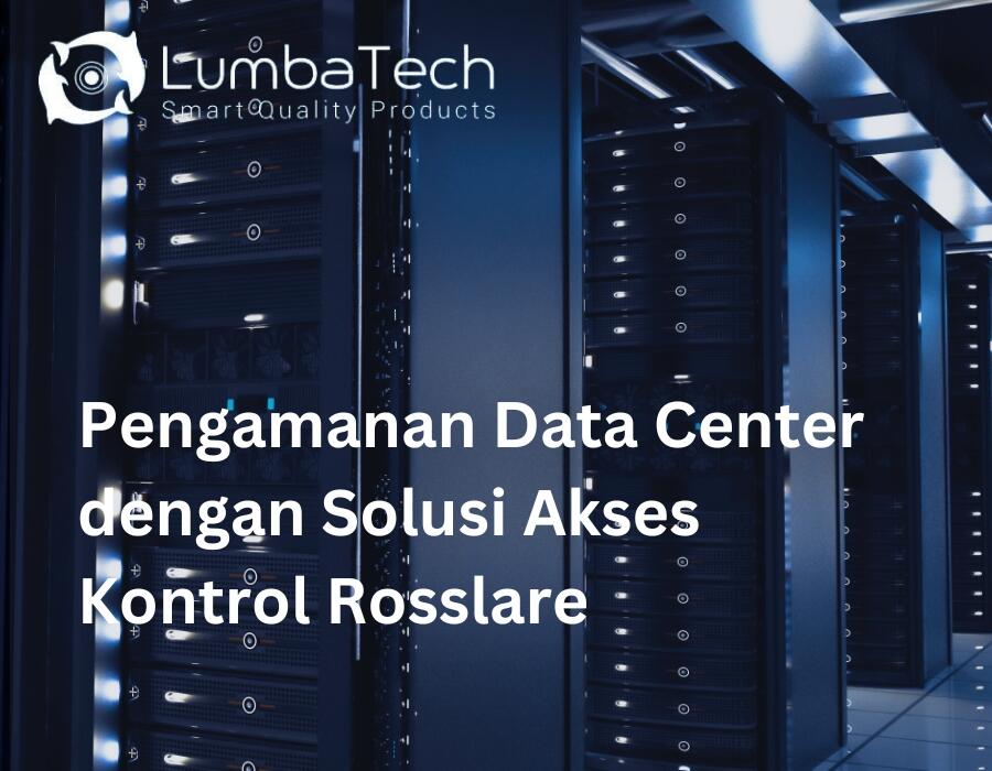 Pengamanan Data Center dengan Solusi Akses Kontrol Rosslare | KASKUS
