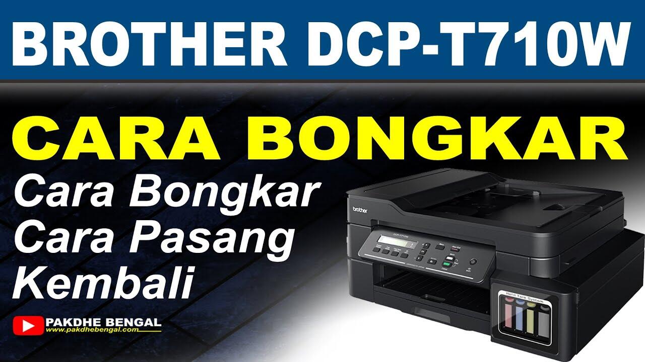 Cara Bongkar Pasang Printer Brother | Bongkar Rakit Printer Brother ...