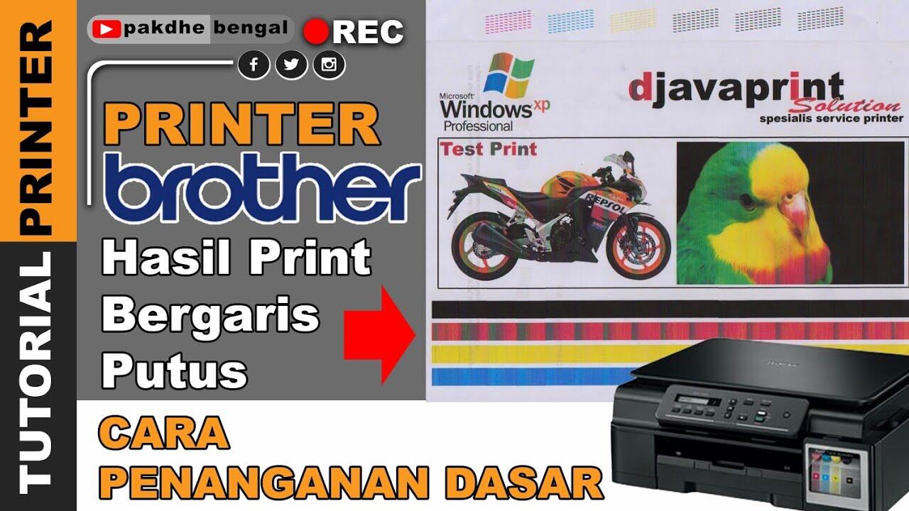 Cara Mengatasi Hasil Cetak Printer Brother Putus Putus Bergaris Tidak Normal | KASKUS