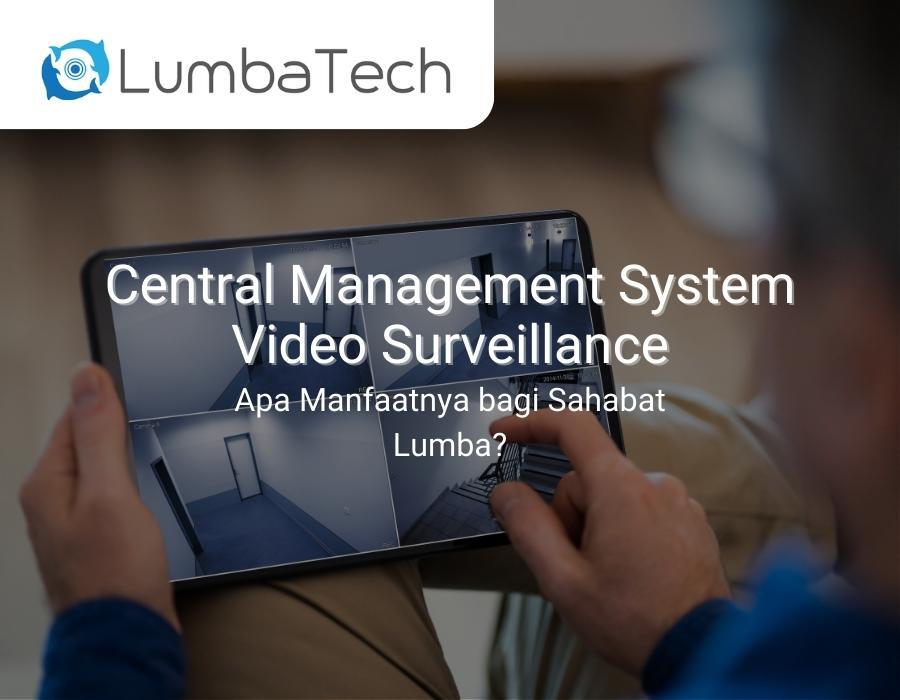Mengenal Software Central Management System untuk Video Surveillance | KASKUS