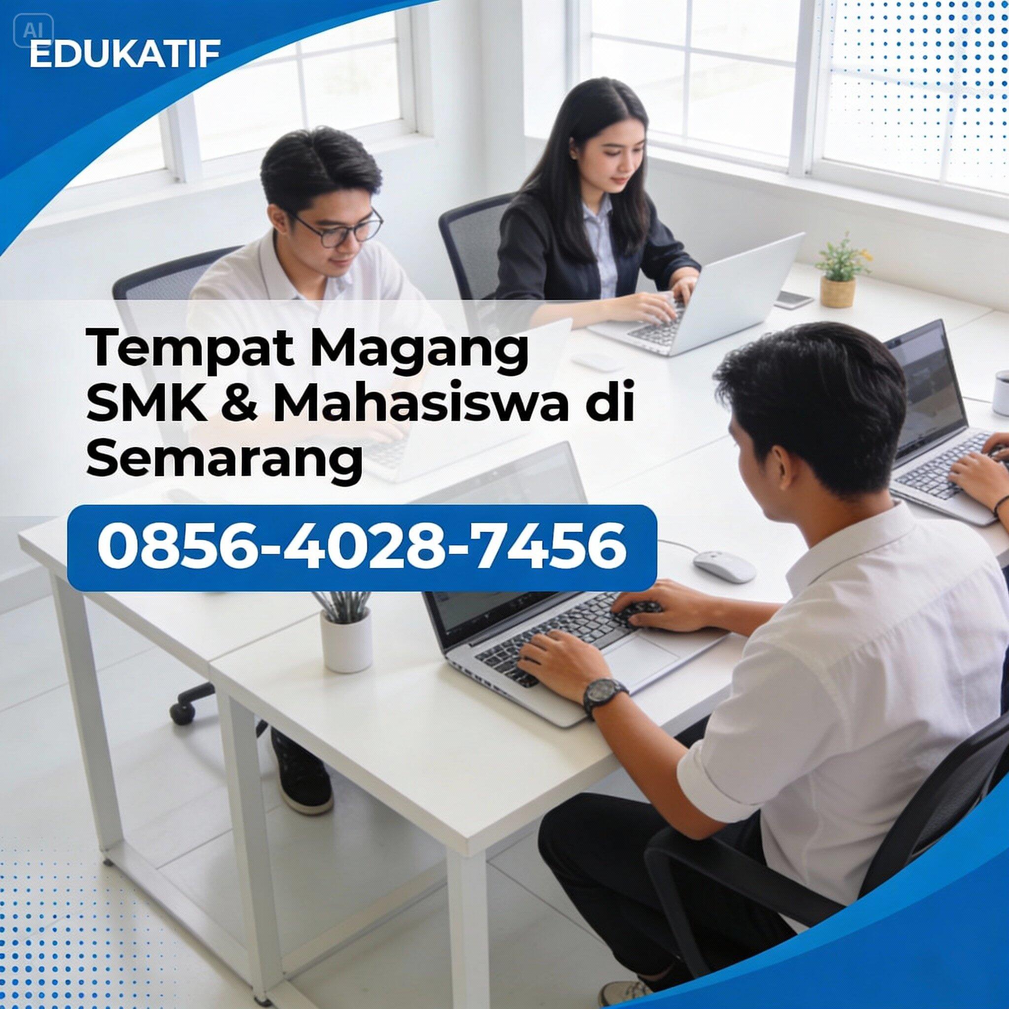 Edukatif, Tempat Magang SMK dan Mahasiswa di Semarang AyahAmanah ...