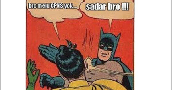 Meme Kocak Suka Duka Jadi PNS, Yakin Masih Mau Daftar? | KASKUS