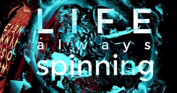 Life Always Spinning | KASKUS