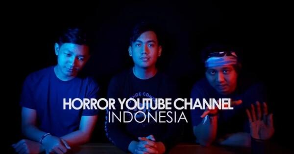 7 Channel Youtube Horor Terseram [Versi Ane] | KASKUS