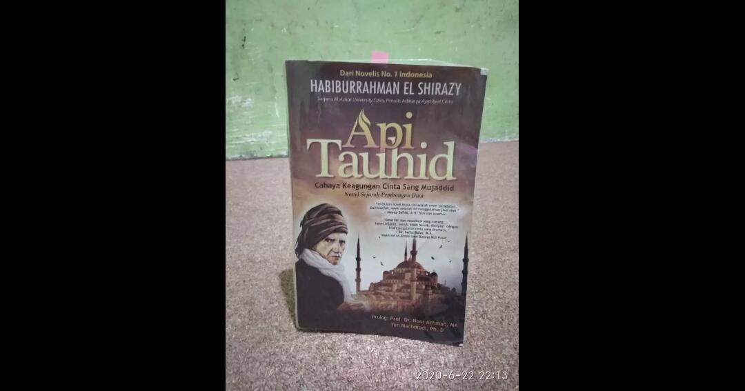 [Riview Novel] Api Tauhid, Novel Pembangun Jiwa Karya Kang Abik | KASKUS