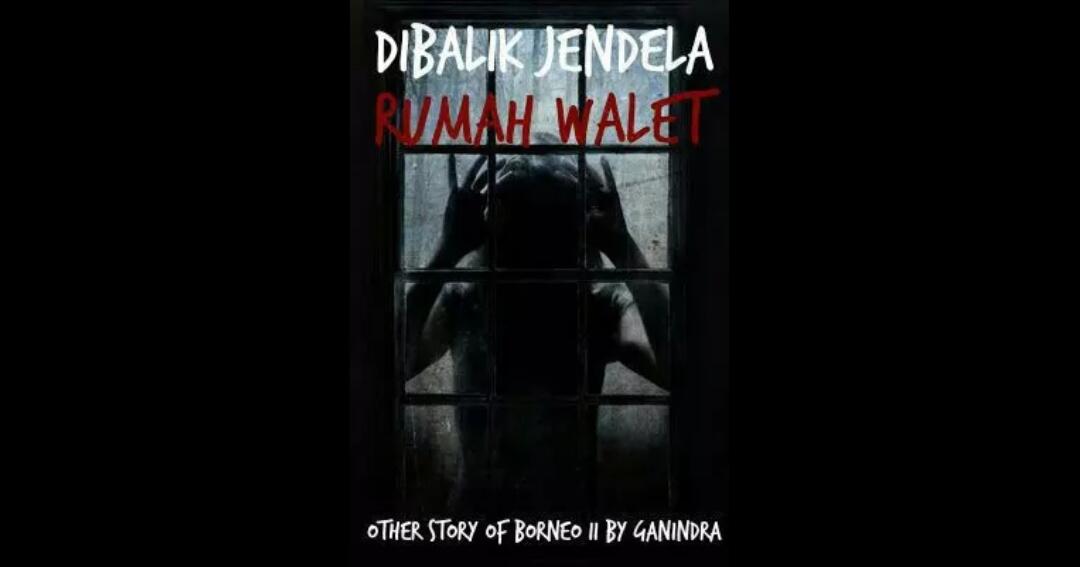 DIBALIK JENDELA RUMAH WALET [TAMAT] | KASKUS