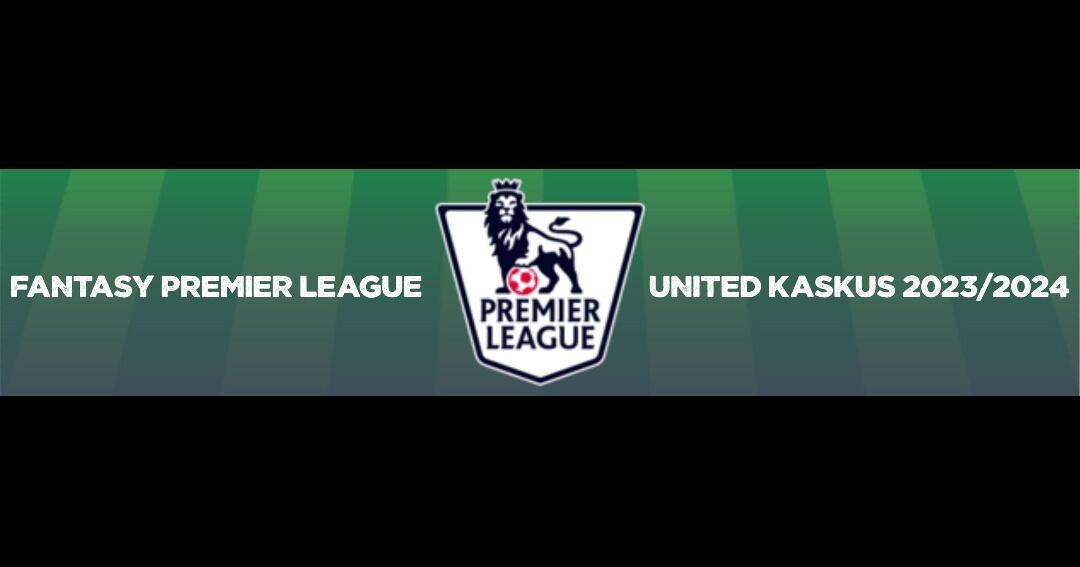 Fantasy Premier League (FPL) 2023/2024 - United Kaskus | KASKUS